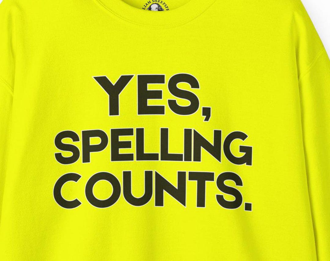 Funny Teacher Gift, Yes, Spelling Counts - Teachers' Whispered Words ...