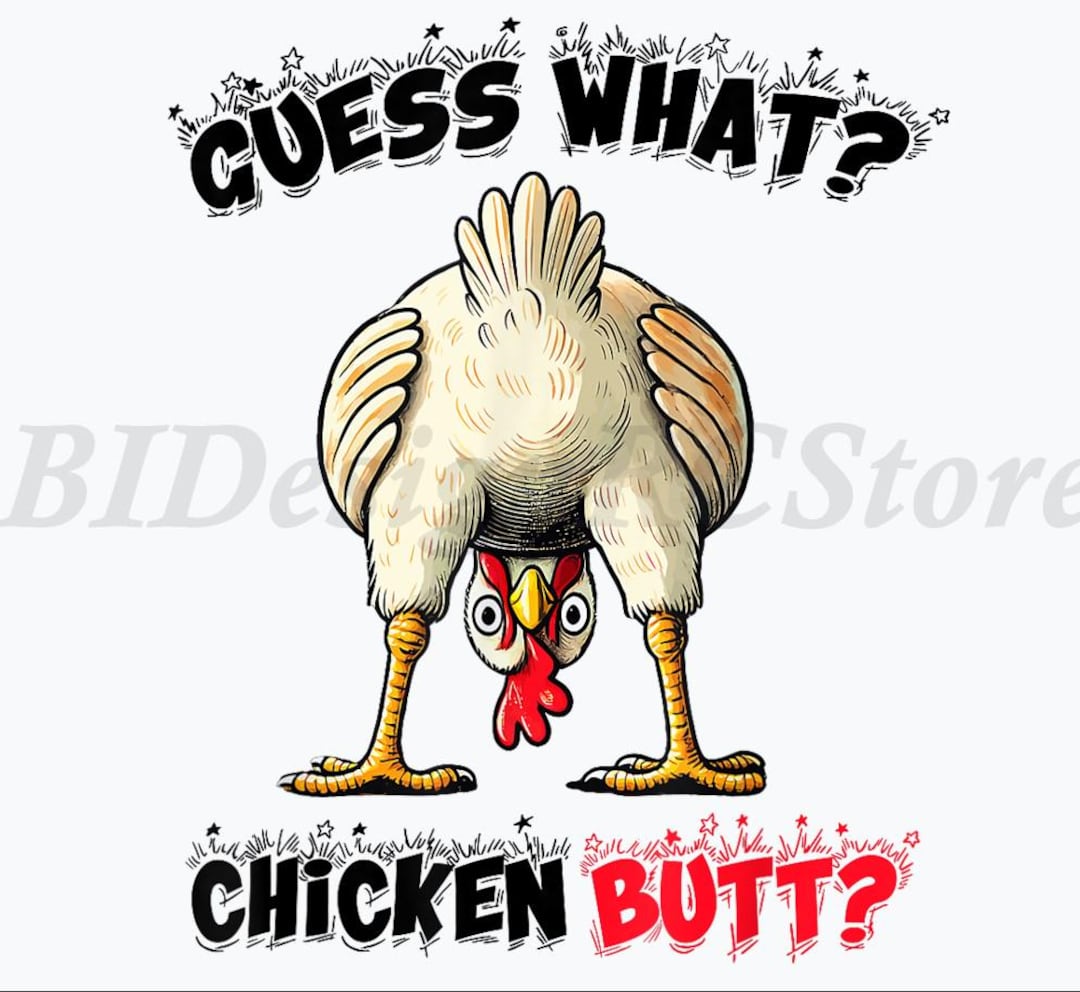 Guess What Chicken Butt PNG File, Chicken Stuff Joke Butt Humor Class ...