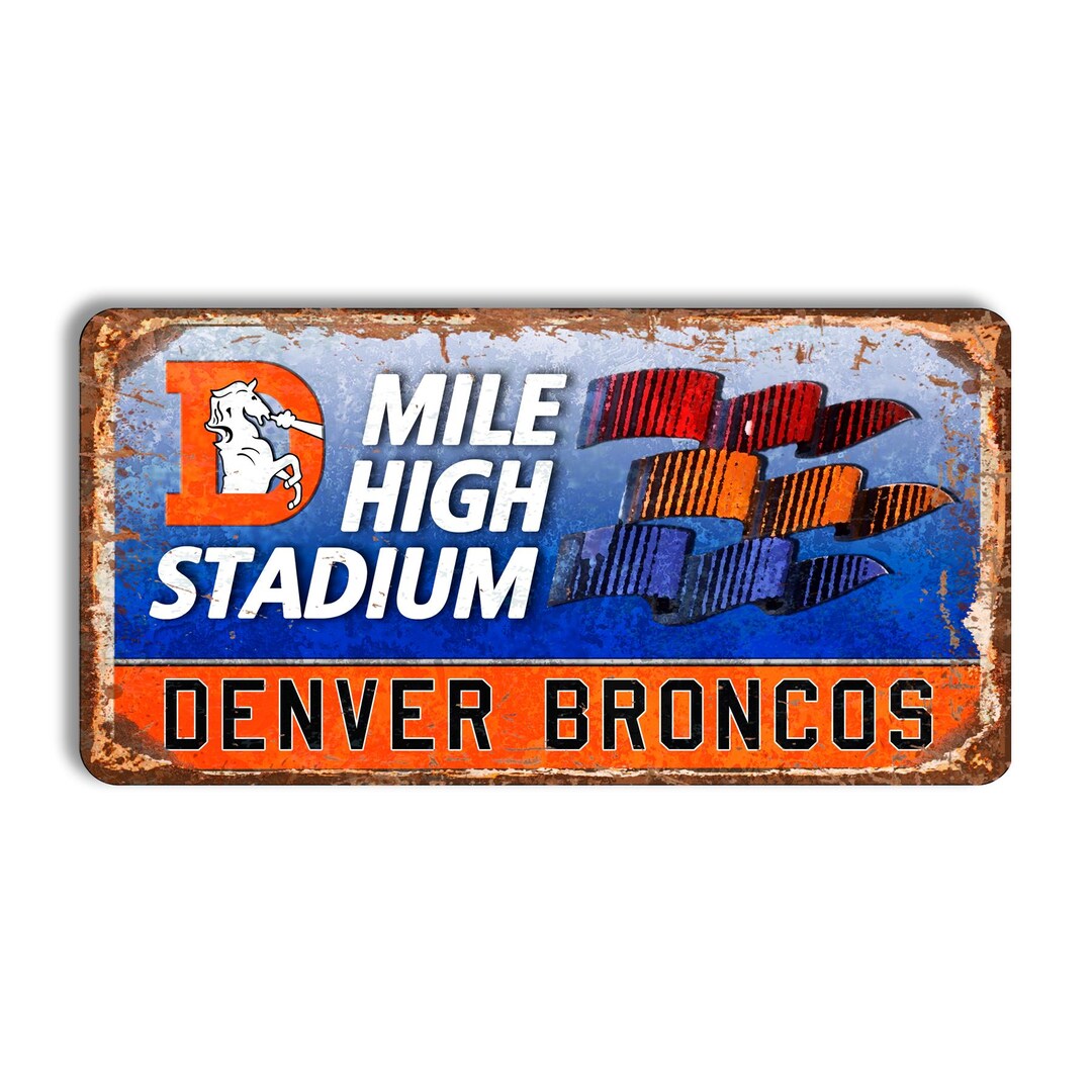 Denver Broncos Metal Sign, Mile High Stadium Sign - Etsy