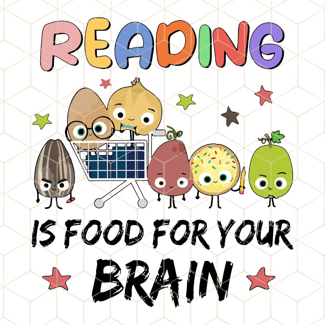 Reading is Food for Your Brain Png, Children's Books Png, I Still Read ...