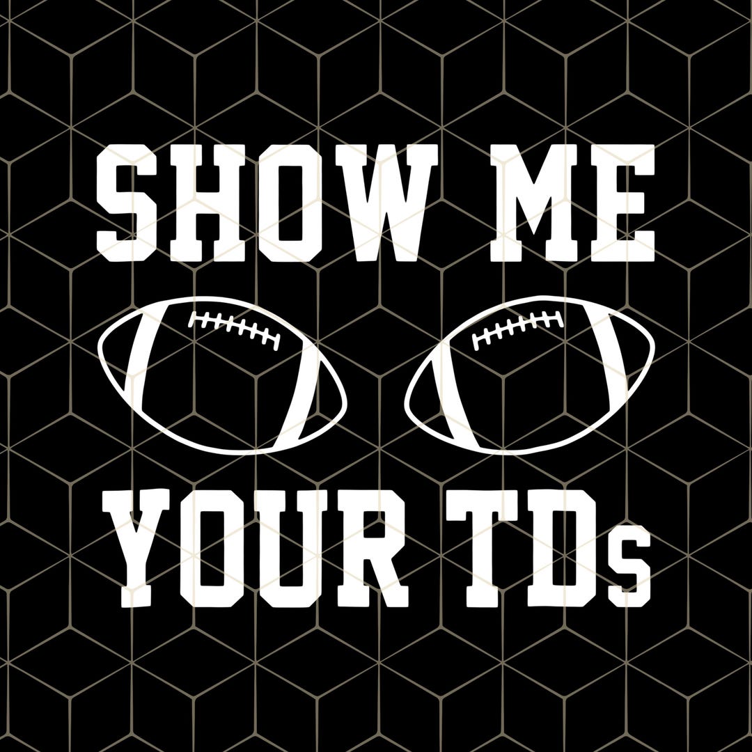 Show Me Your Tds Funny Fantasy Football Png, Retro Football Design ...