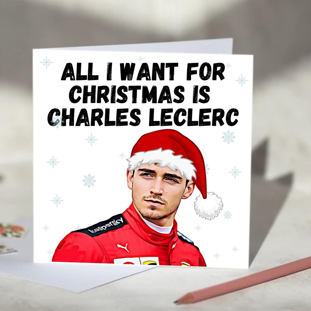 Charles Leclerc F1 Christmas Card - All I Want for Christmas is Charles ...