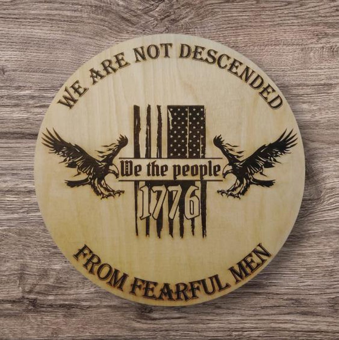 We Are Not Descended From Fearful Men We the People 1776 Wall Sign - Etsy