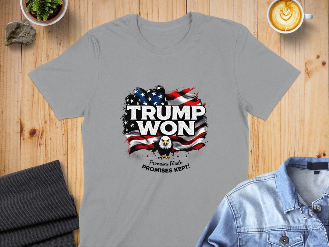 Trump Won 2024 Election Shirt Promises Made Promises Kept American Flag ...