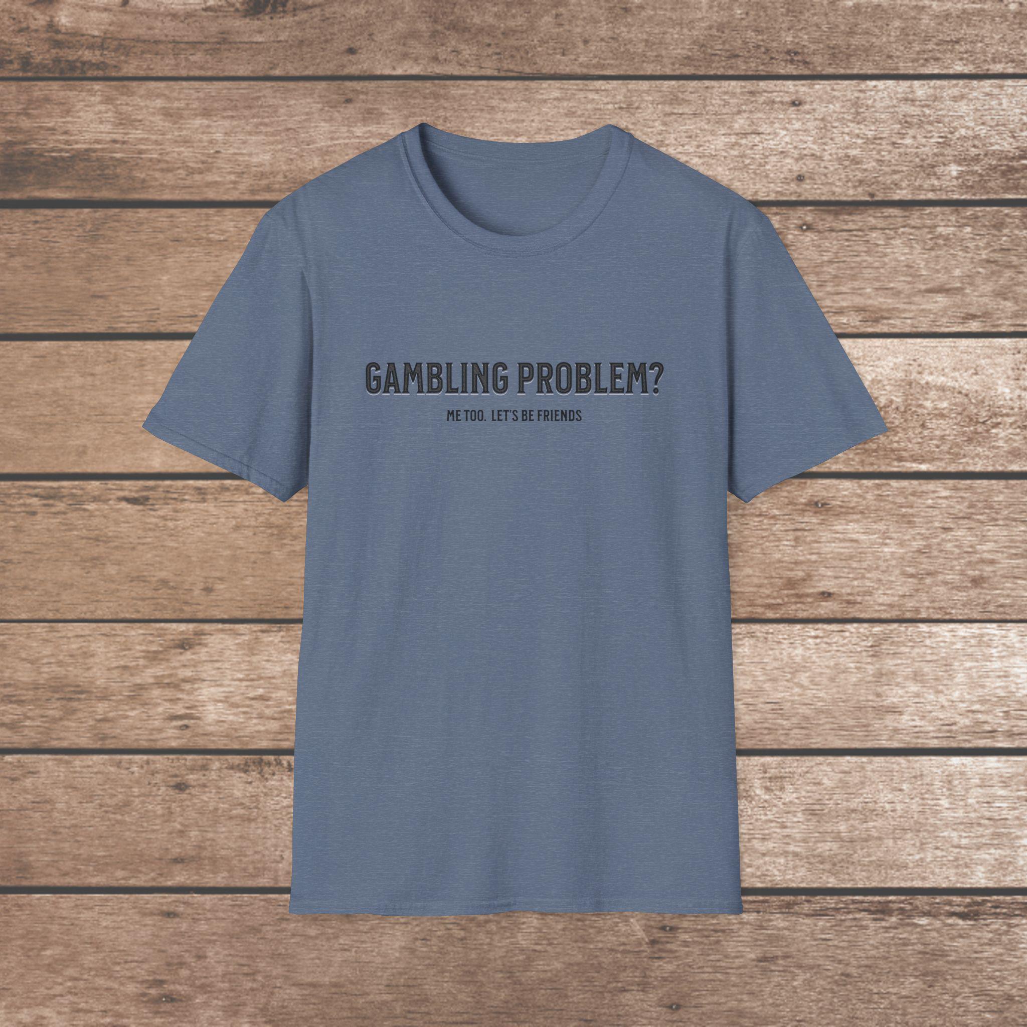 Funny Gambling T Shirt, Casino Shirt, Comfy Funny Betting Shirt, Great ...
