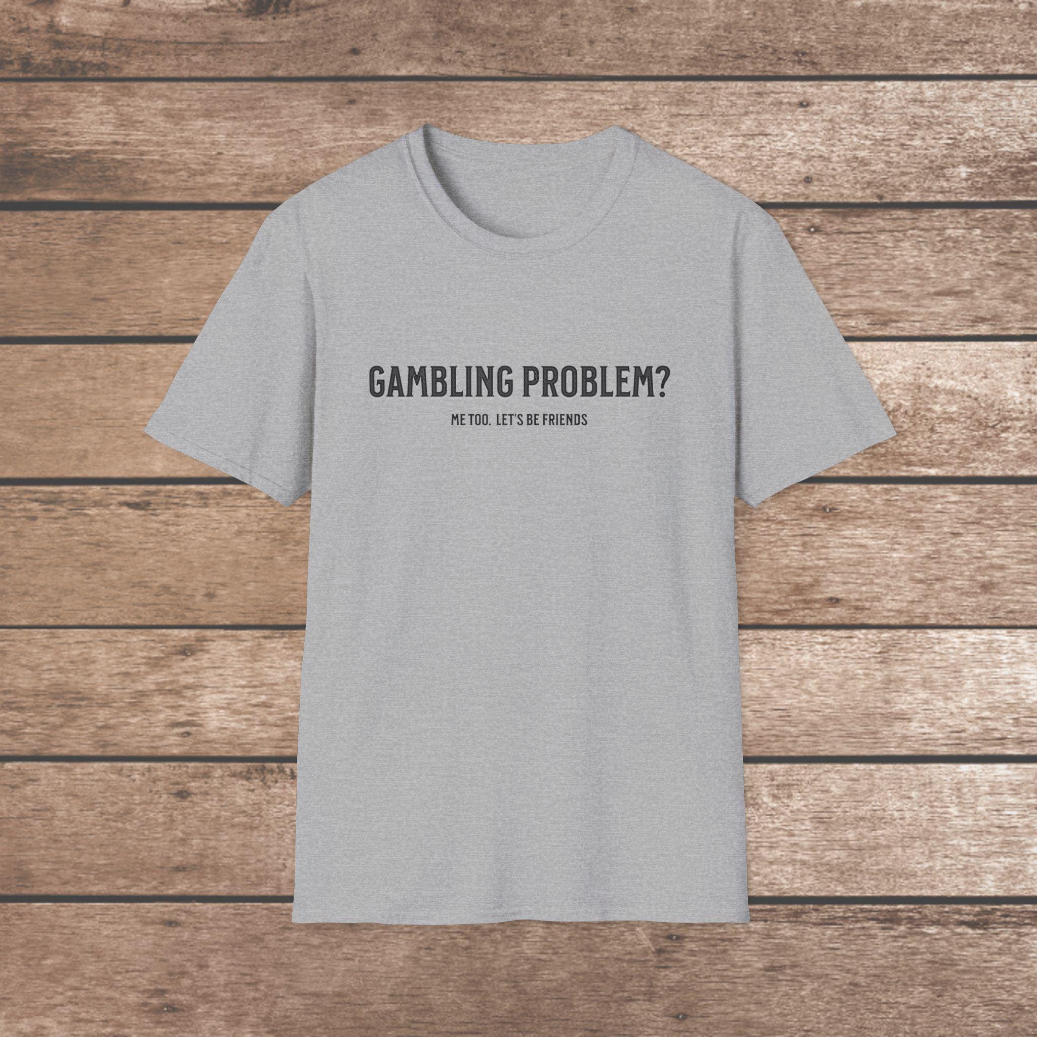 Funny Gambling T Shirt, Casino Shirt, Comfy Funny Betting Shirt, Great ...