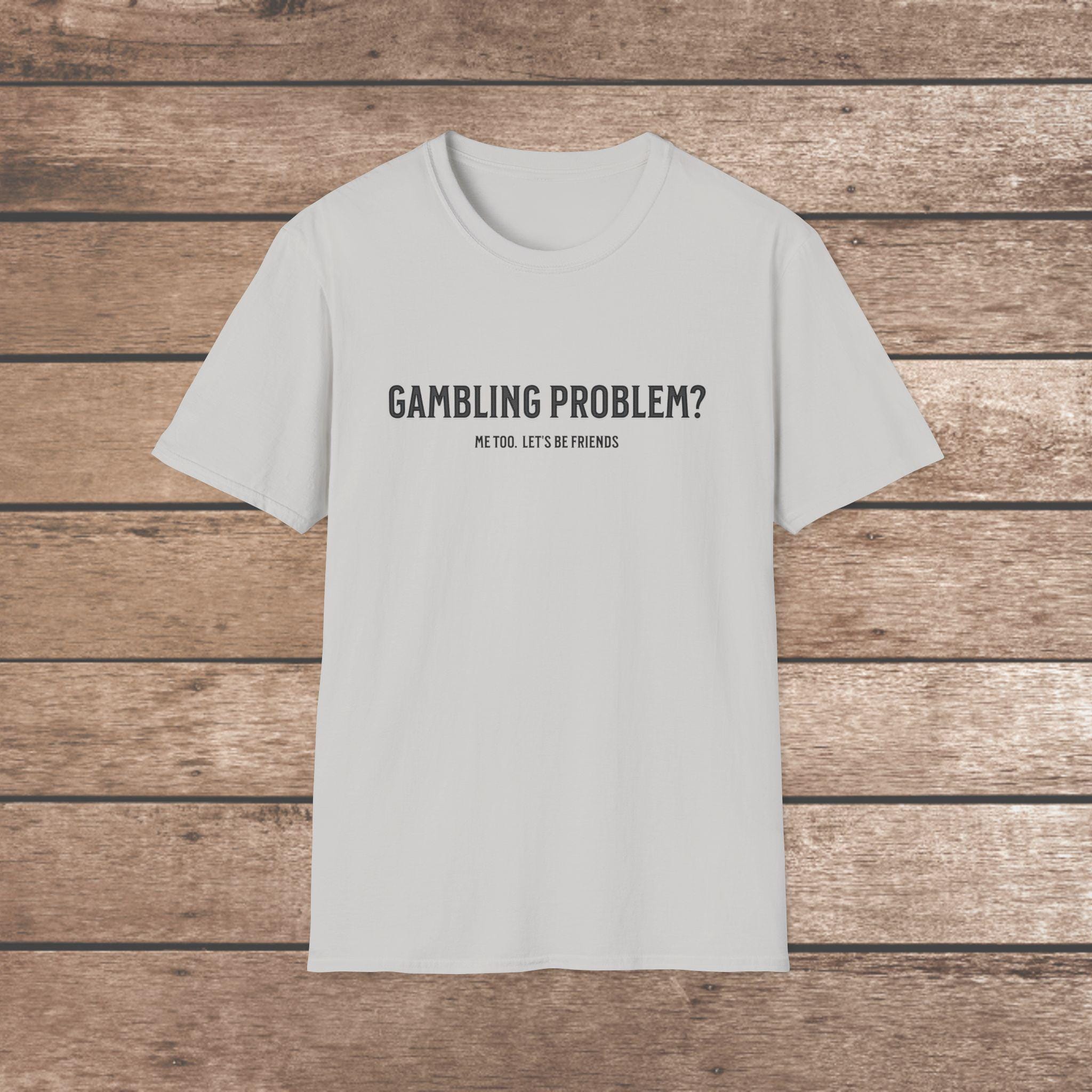 Funny Gambling T Shirt, Casino Shirt, Comfy Funny Betting Shirt, Great ...