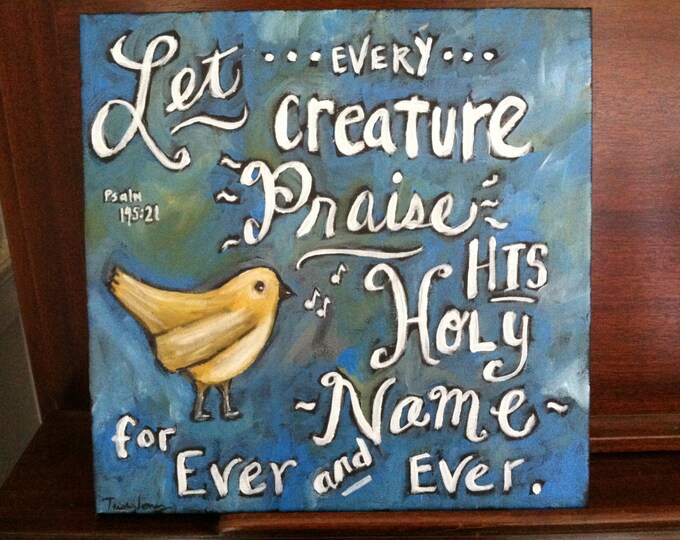 Scripture Art Let Every Creature Praise His Holy Name - Etsy