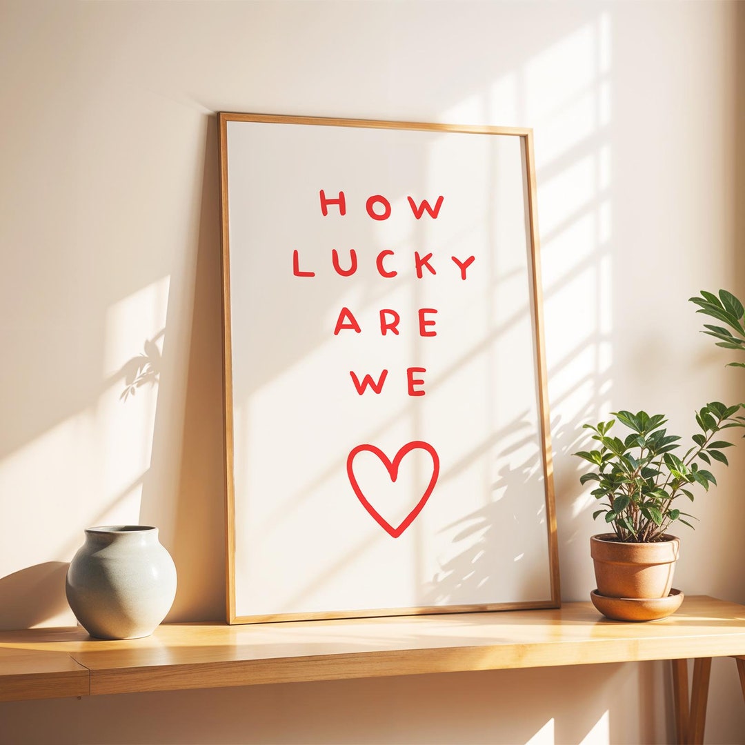 How Lucky Are We Art Print, Cute Posters, Lucky Prints, Gifts for ...