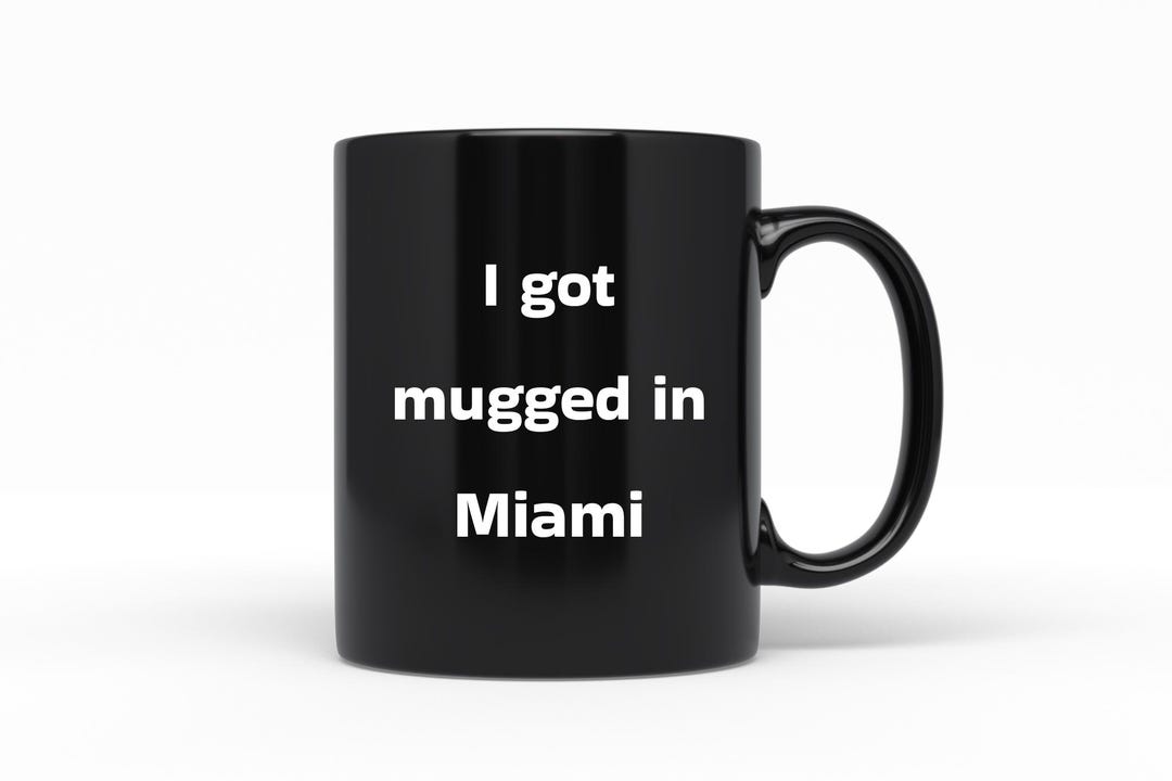 I Got Mugged in Miami, Black Ceramic Coffee Mug, Great Florida Gift for ...