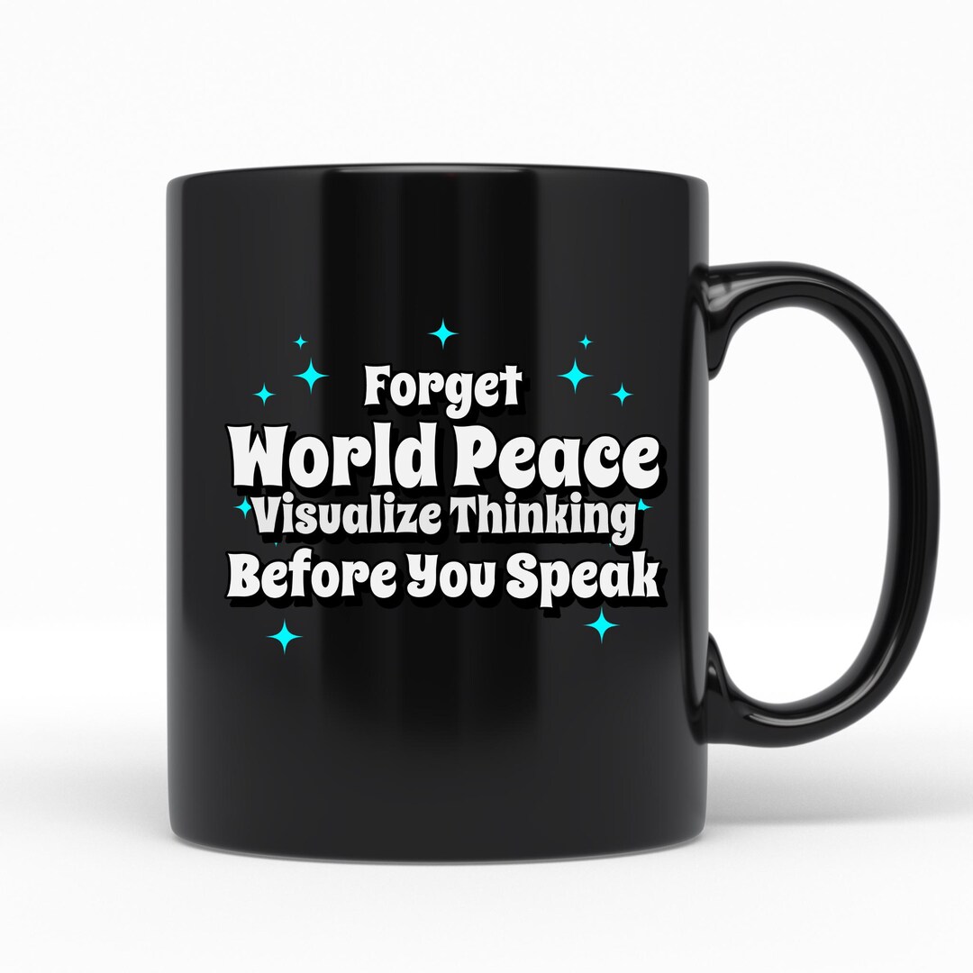 Visualize Thinking Before You Speak, Common Sense Coffee Mug for ...