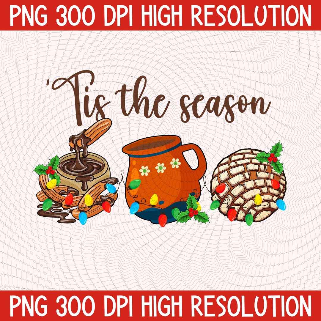 Tis the Season Mexican Christmas PNG, Concha Cafecito Tamales Christmas ...