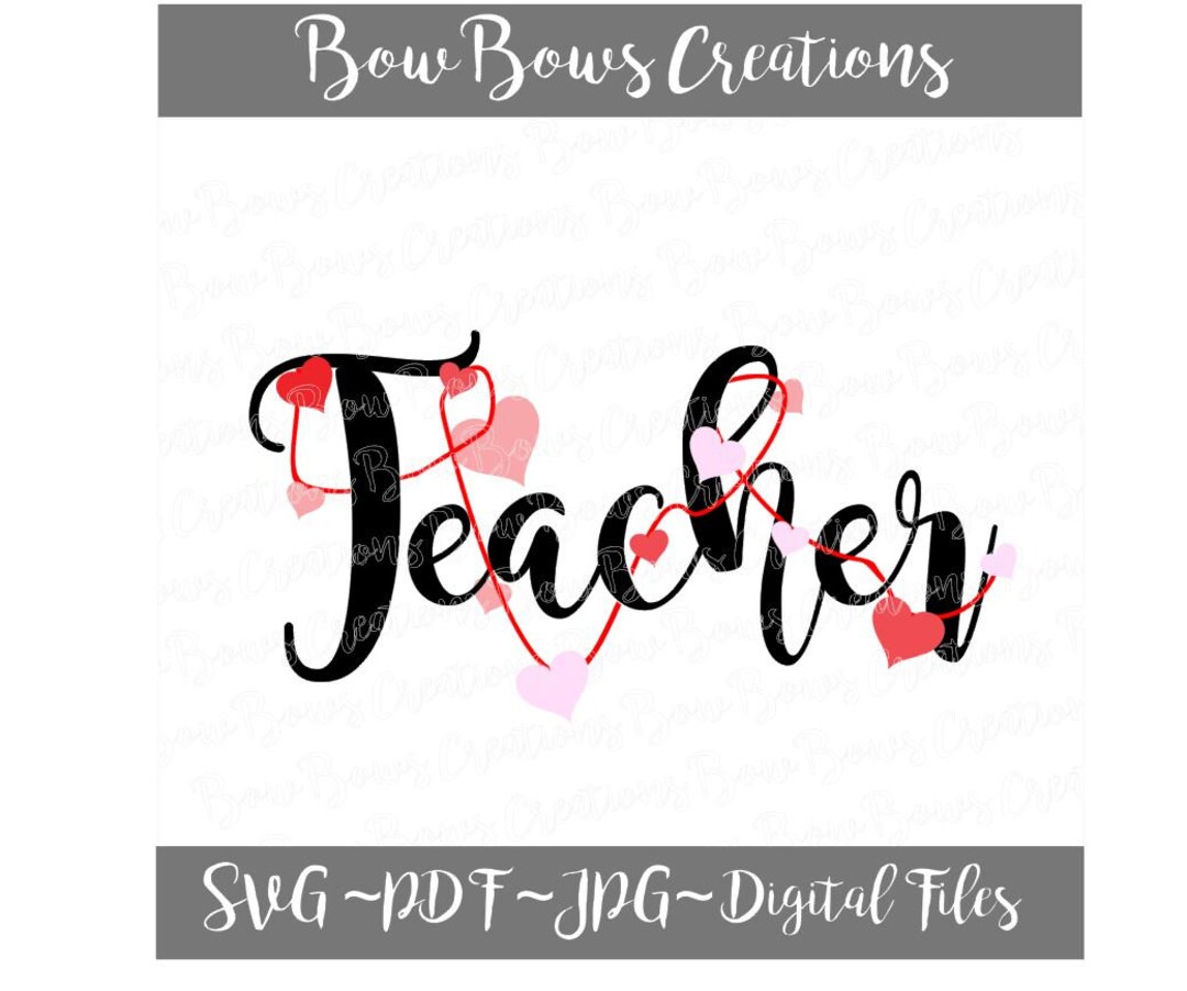 Teacher Valentine Digital Cut File // Teach Valentine's Day SVG Vinyl ...