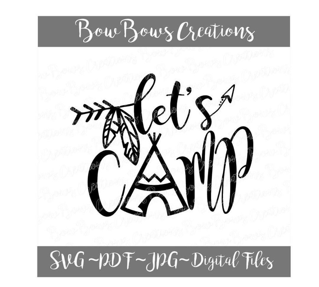 Let's Camp Cut File // Camping Camper Tent Teepee SVG Vinyl Car Window ...