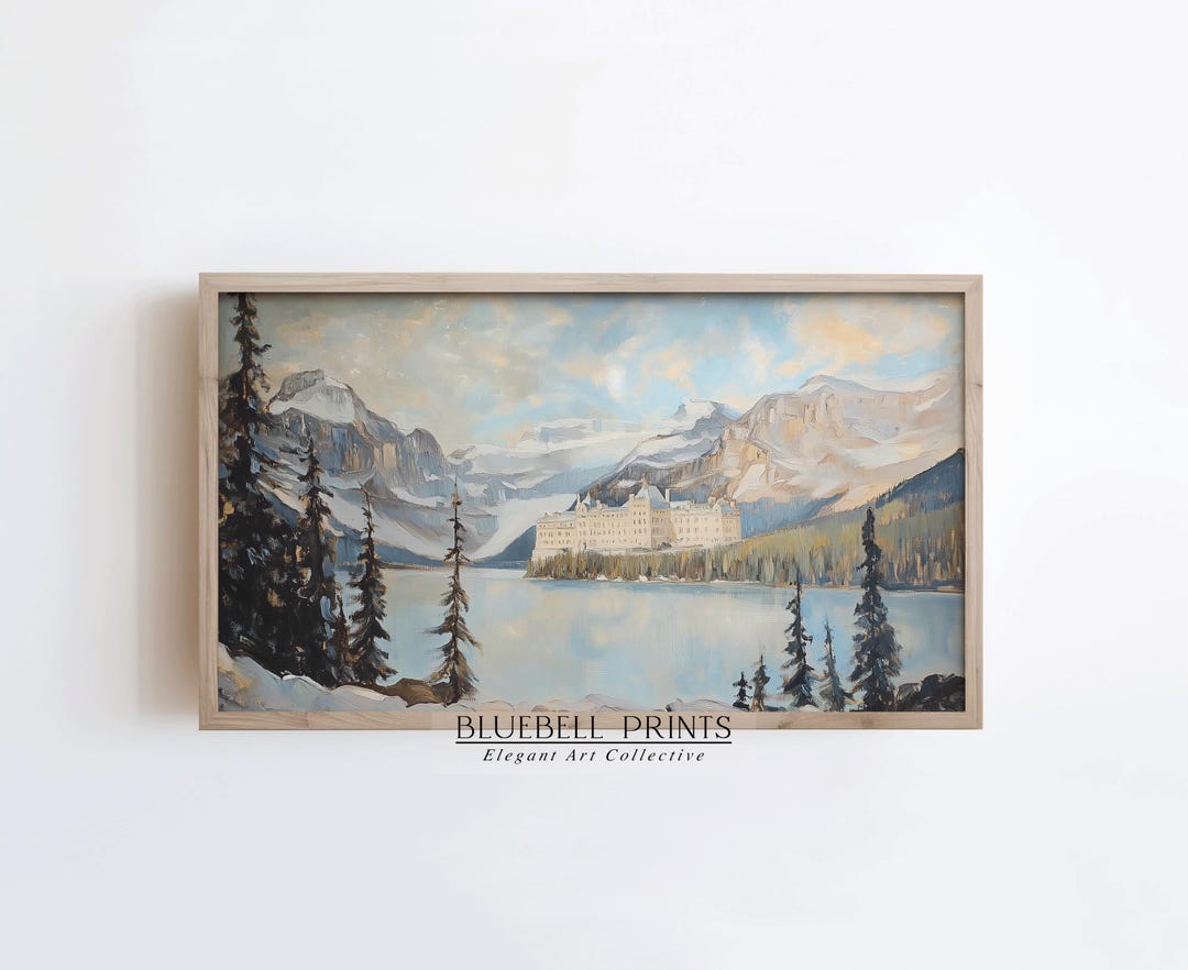 Chateau Lake Louise FRAME TV Art | Alberta Canada Landscape Painting ...