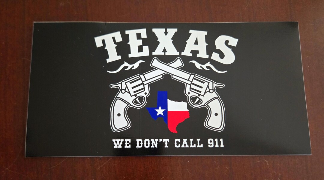 Texas We Don't Call 911 Bumper Sticker - Etsy