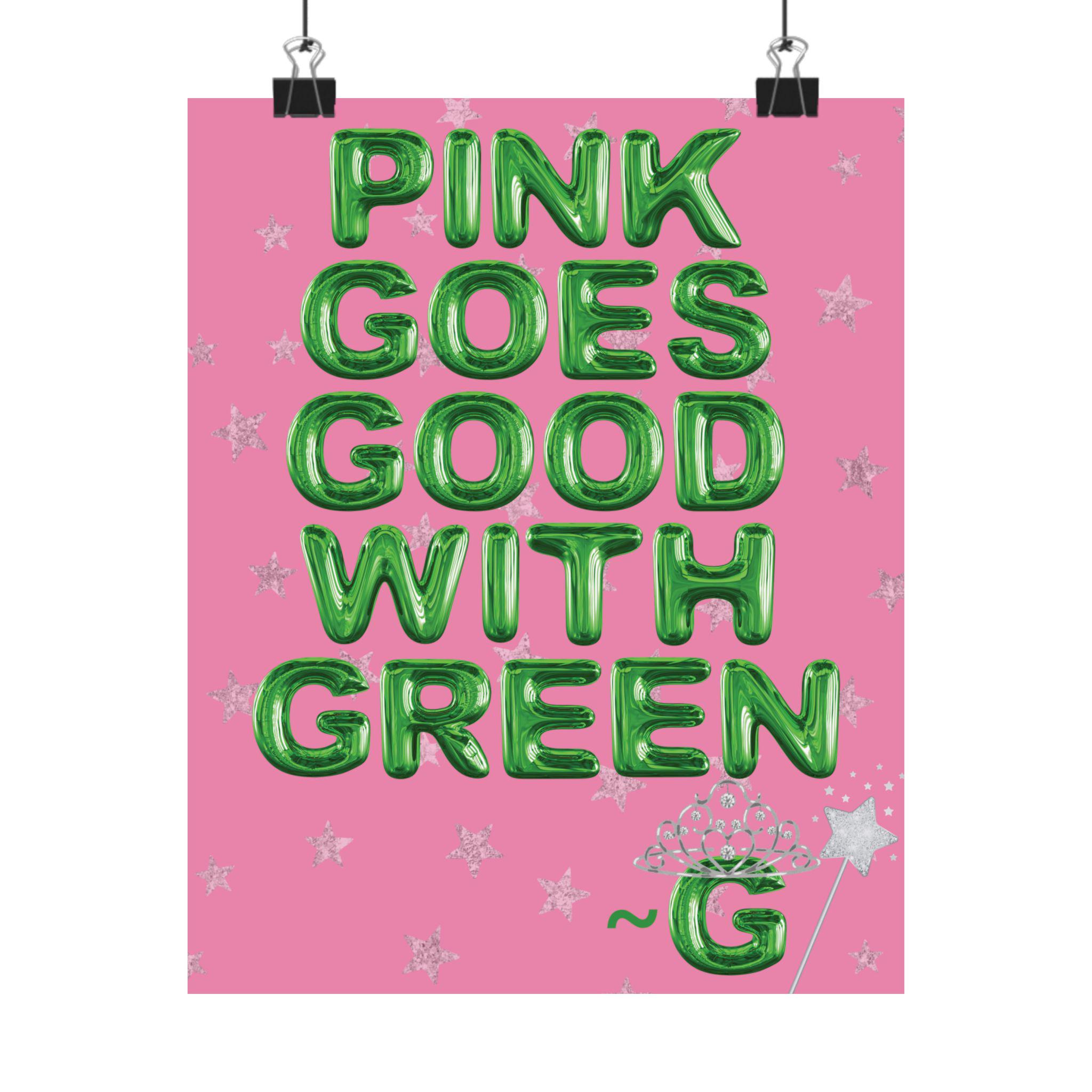 Matte Vertical Posters, Pink Goes Good With Green Wicked Inspired, Wall ...