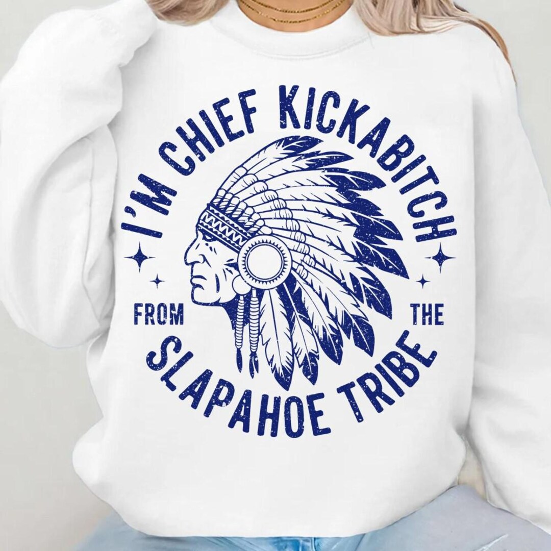 Chief Kickabitch Slapahoe Tribe Png, American Indian Chief Png, Funny ...