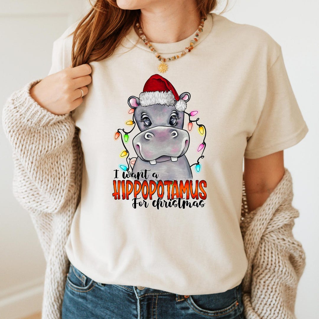 I Want A Hippopotamus for Christmas Tshirt, Hippopotamus Lover Tee ...