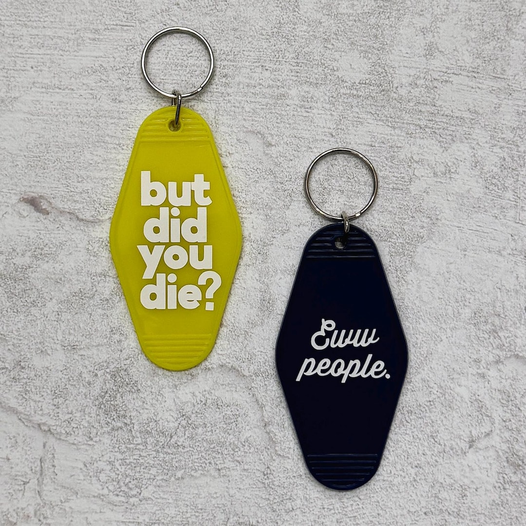 Ew People Motel Keychain, but Did You Die Motel Keychain, Funny ...