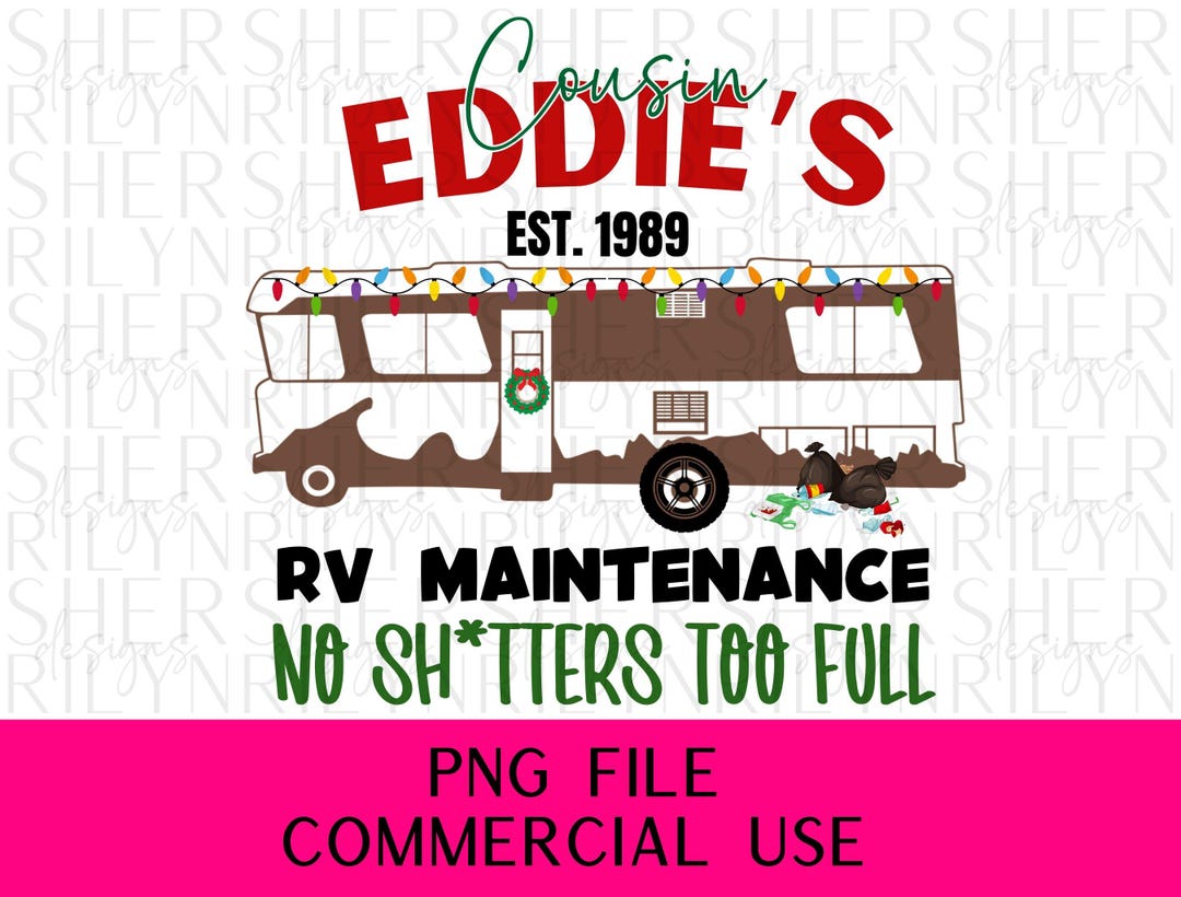 Cousin Eddie's RV Maintenance Shitters Full Clark Uncle Eddie Griswold ...