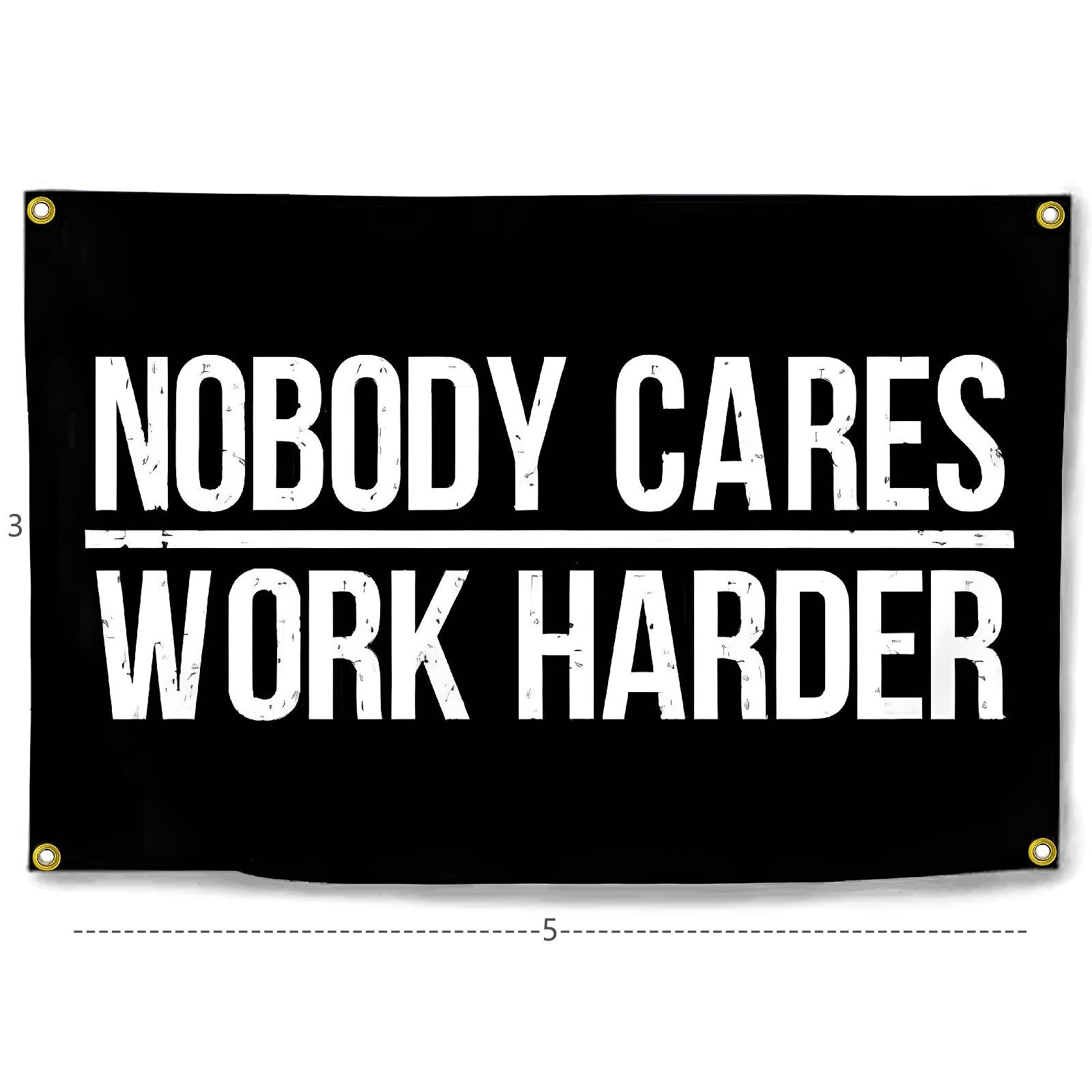 Nobody Cares Work Harder Flag - Fitness Inspirational Motivational for ...