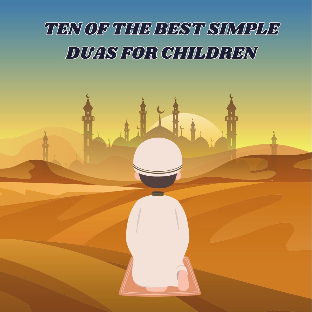 Ten of the Best Simple Duas for Children, Protection Dua, Dua Book ...