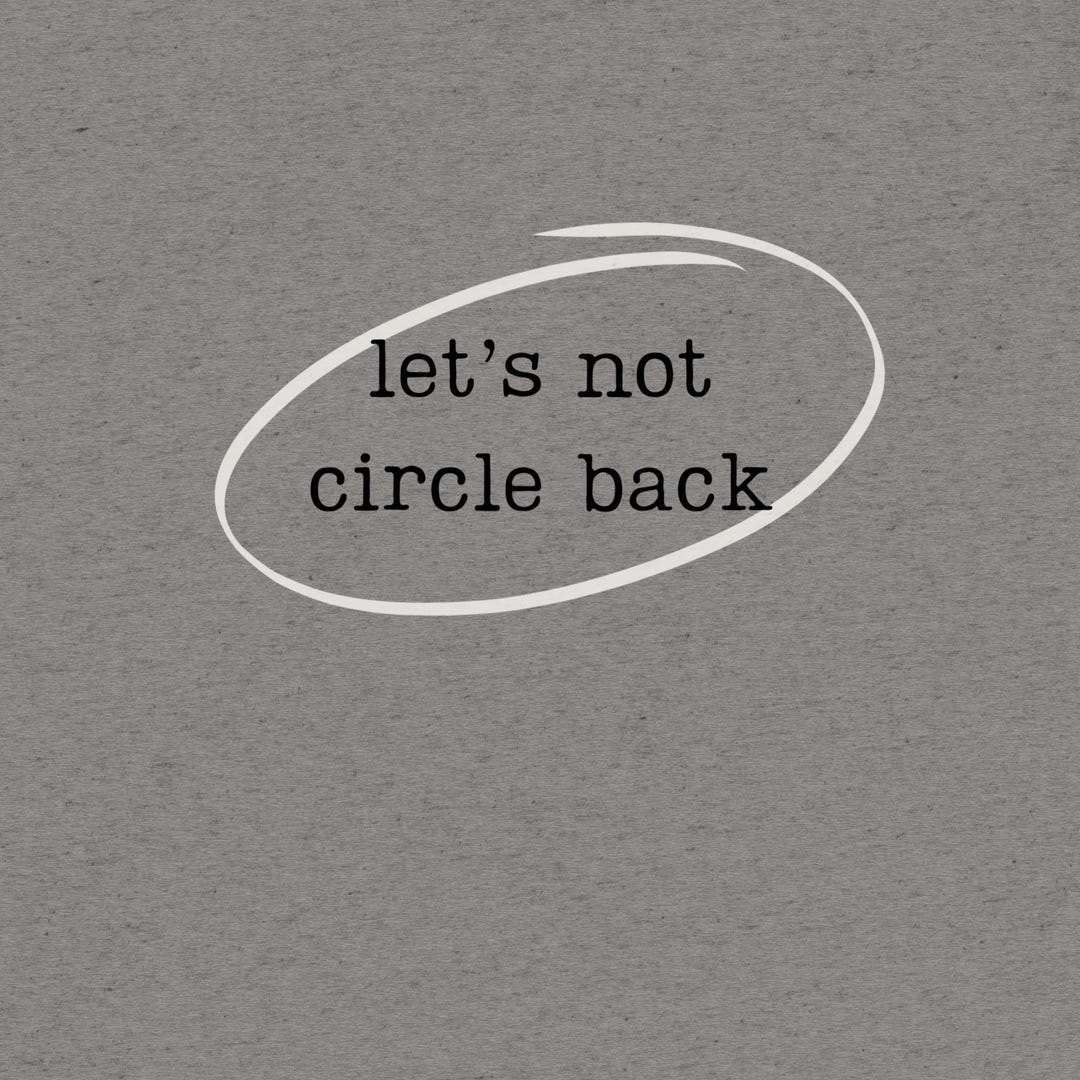 Let's Not Circle Back - Short Sleeve T-shirt - Etsy