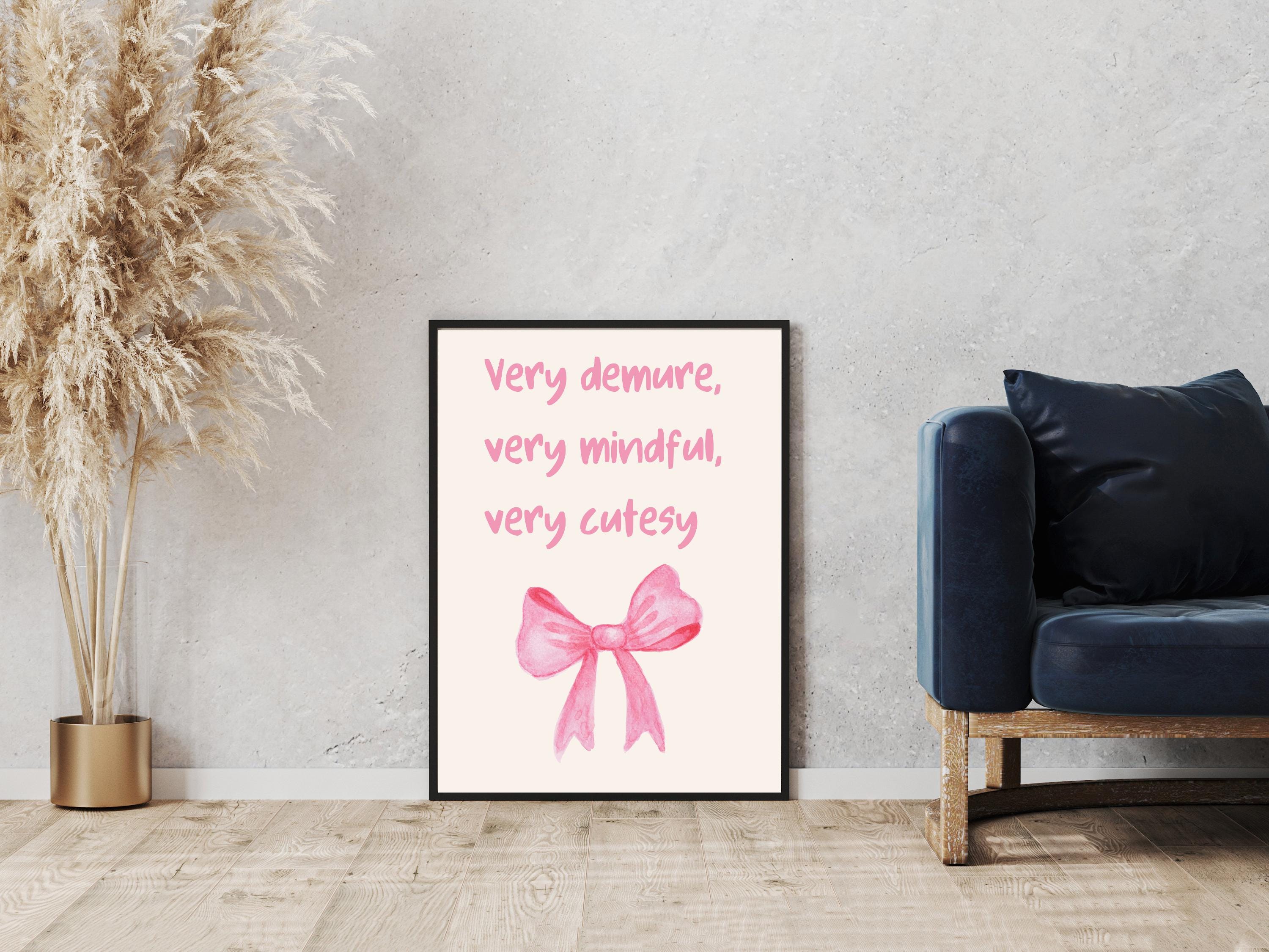 Very Demure, Very Mindful, Bow Wall Art, Printable Home Decor, Instant ...