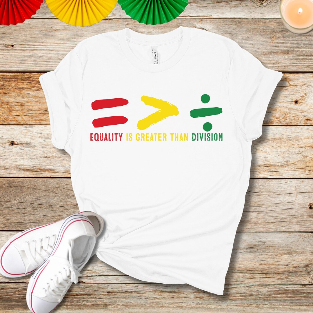 Equality is Greater Than Division Shirt, Gift for Black Teacher, Human ...