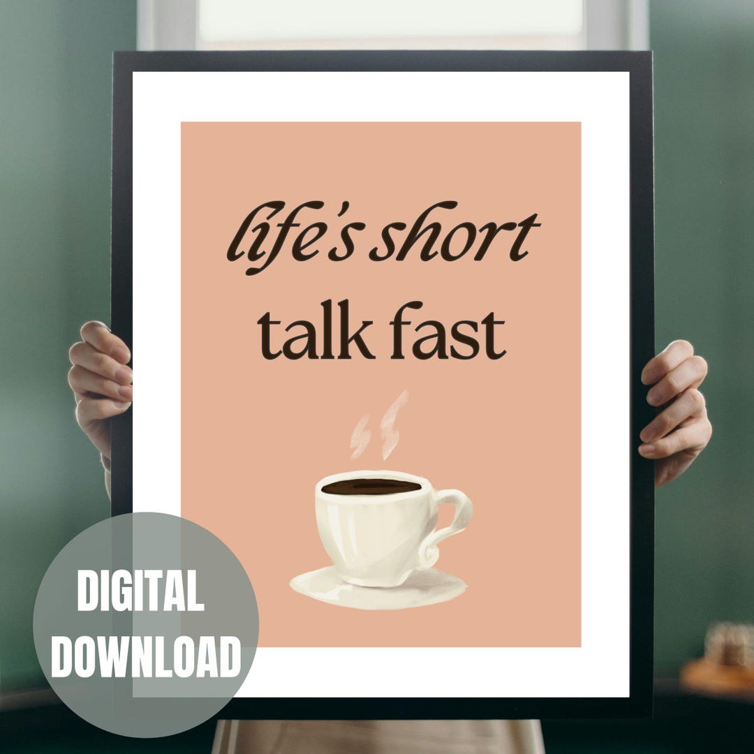 Gilmore Girls Quote Wall Art Digital Print | Life's Short Talk Fast - Etsy