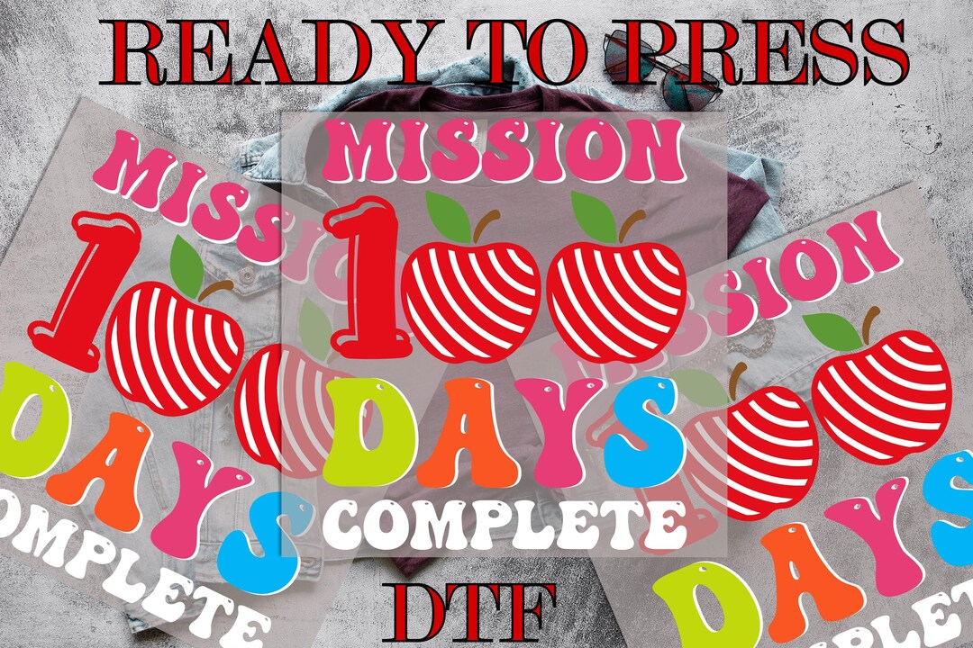 Mission 100 Days Complete DTF, Happy 100 Days of School DTF, 100 Days ...
