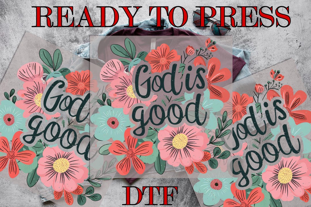 God is Good DTF Transfer, Christian Jesus Flower God is Good DTF ...