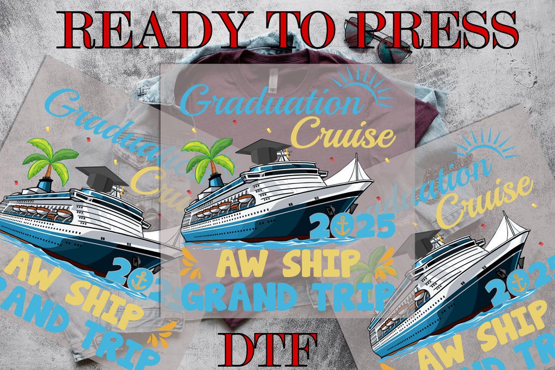 Graduation Cruise 2025 Aw Ship Grand Trip DTF, Graduation Cruise 2025 ...