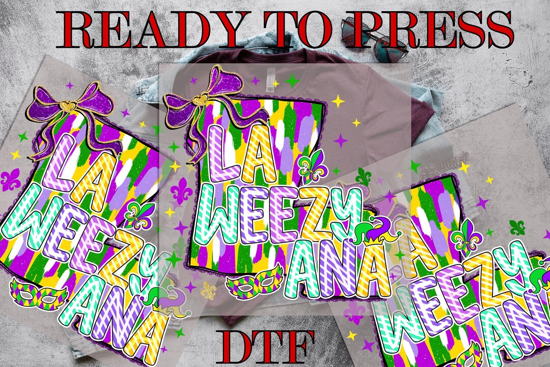 Mardi Gras La Weezy Ana DTF Transfer, La Weezy Ana DTF, Direct to Film ...