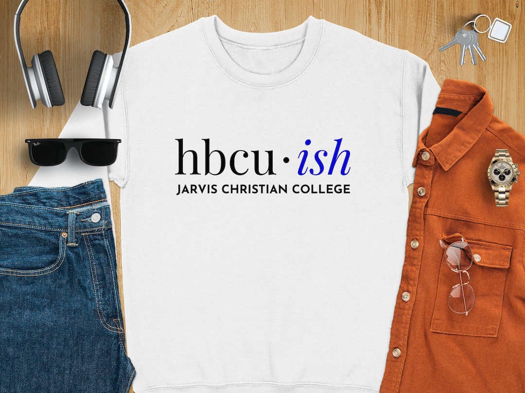 Hbcu-ish Jarvis Christian College Sweatshirt, HBCU Pride Apparel ...