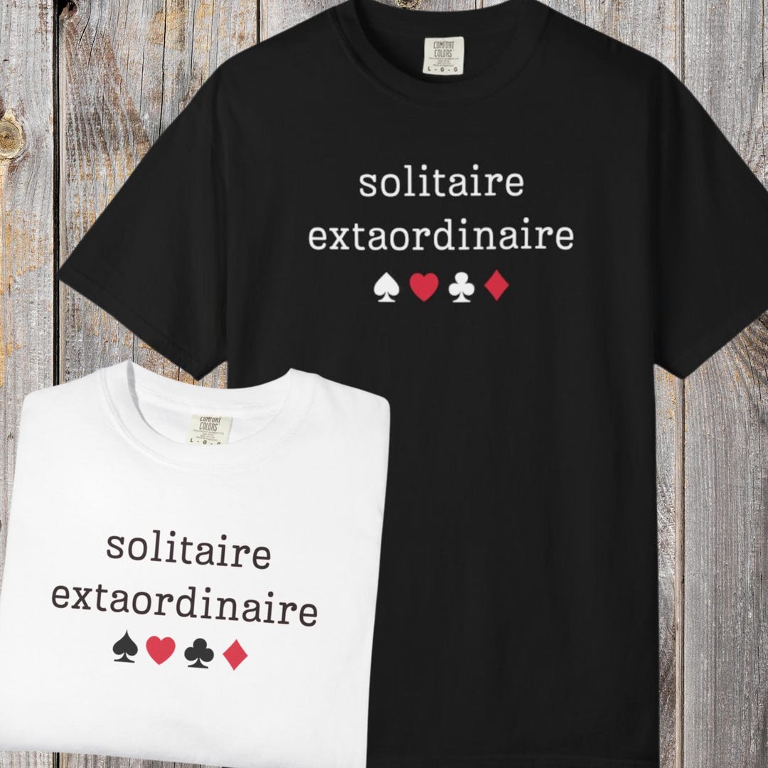 Solitaire Extraordinaire T-shirt: Card Game Lover Gift, Comfort Colors ...