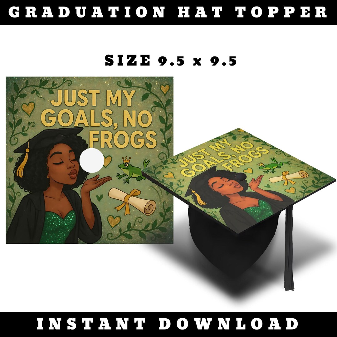 Just My Goals No Frogs Grad Cap Topper | Printable Graduation Decor ...