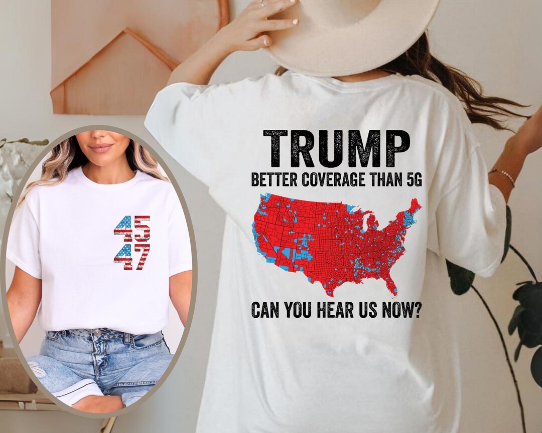 Trump Better Coverage Than 5G Shirt, Trendy Trump Shirt, Gift for Her ...