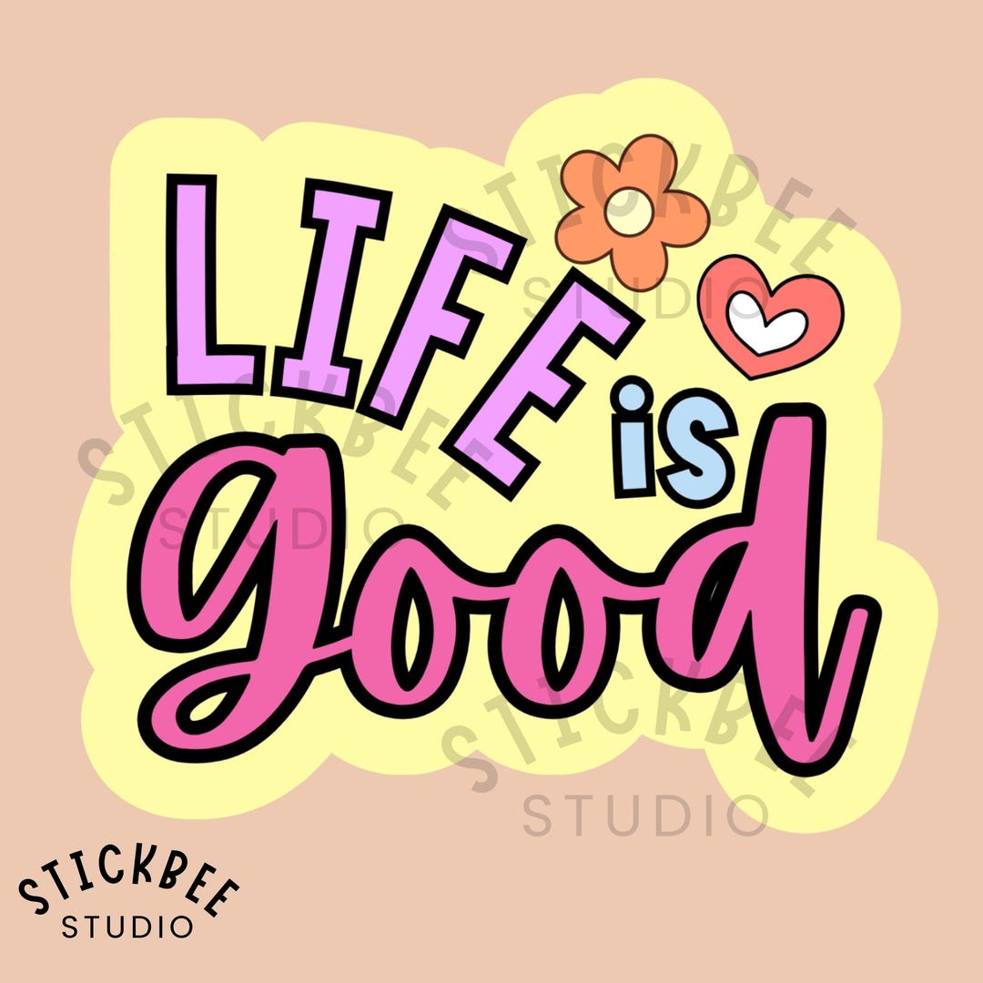 Life is Good Sticker ,mental Health Sticker ,motivation Sticker ...