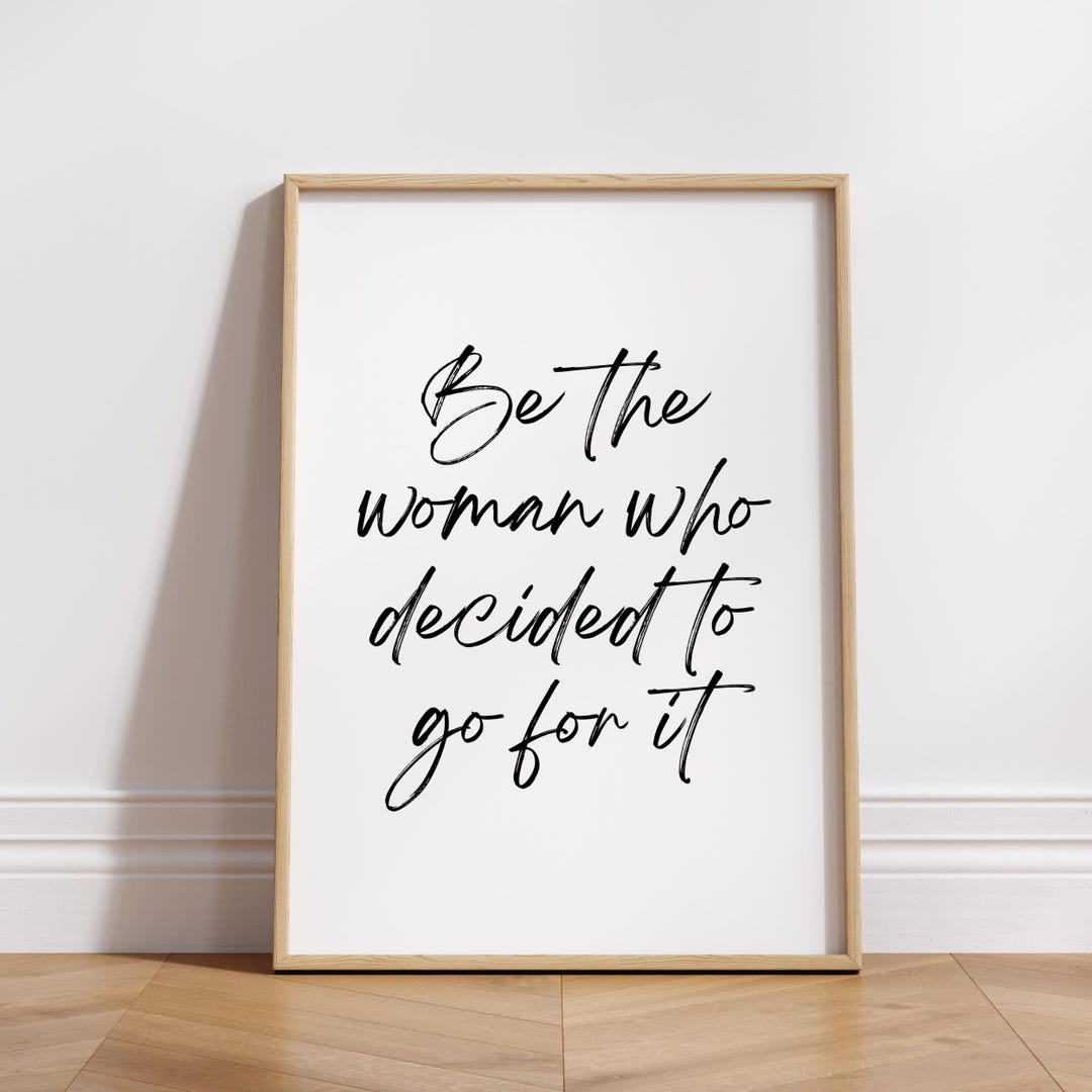 Be the Woman Who Decided to Go for It - Motivational Printable Wall Art ...