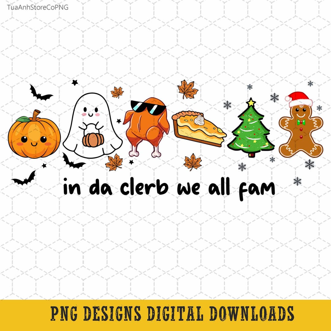 In Da Clerb We All Fam Png, Christmas Png, Hallowthanksmas Png ...