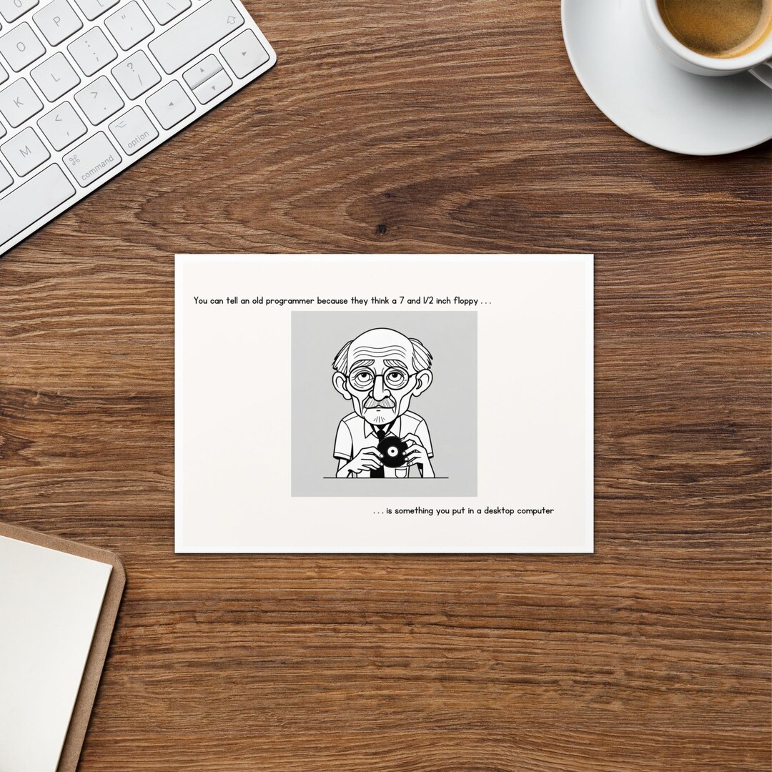 Old Coder Birthday Card With a Quote ...they Think a 7 and 1/2 Inch ...