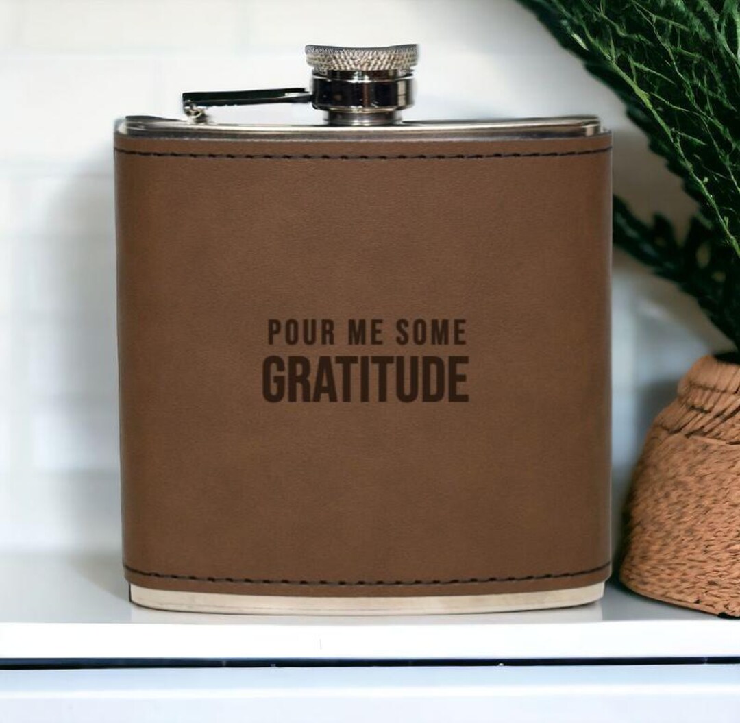 Flask for Thanksgiving, Leather Flask Pour Me Some Gratitude Flask for ...