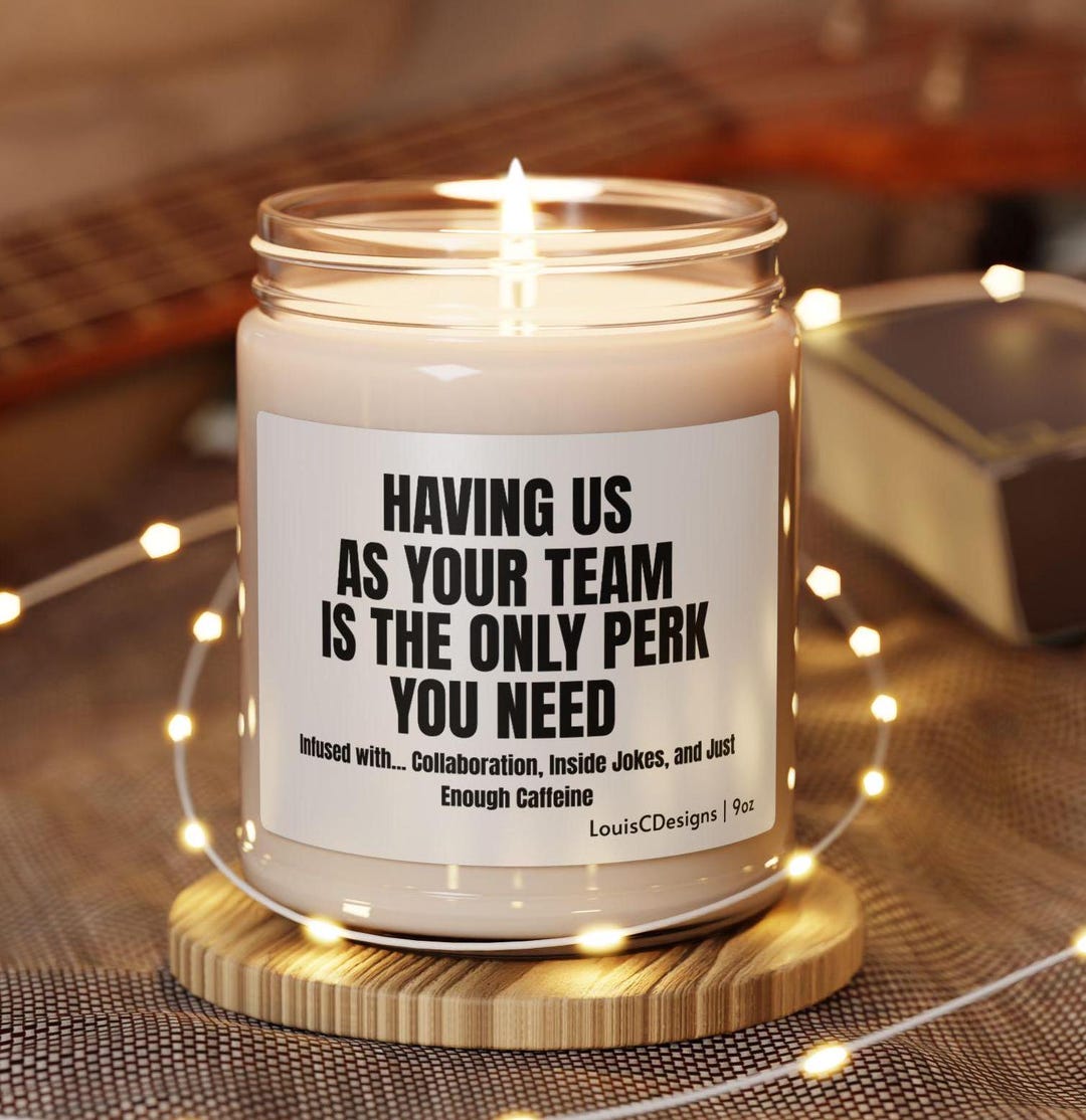 Having Us as Your Team is the Only Perk Candle,funny Gift for Team ...