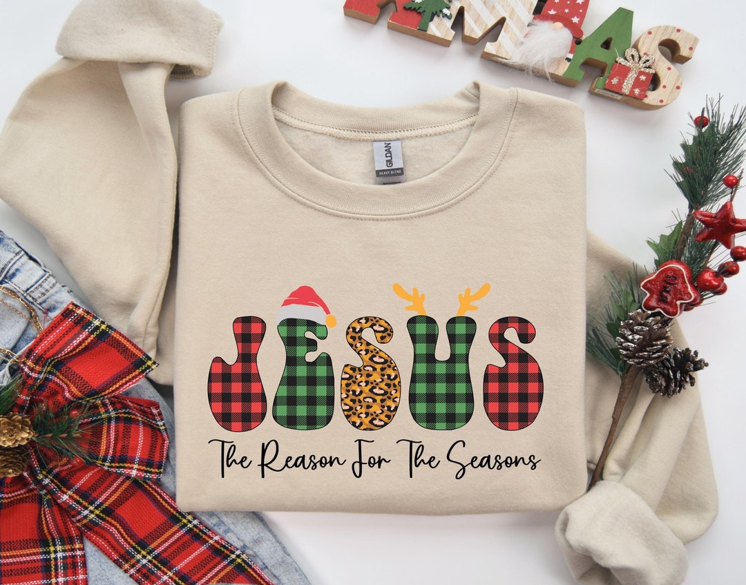 Jesus the Reason for the Season Sweatshirt, Jesus Christ Sweater ...