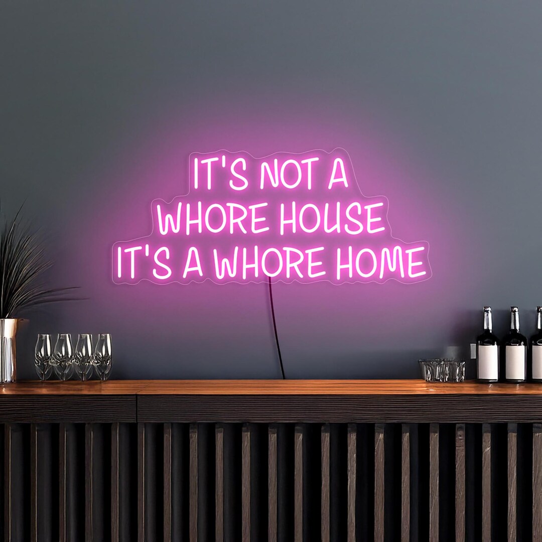 It's Not a Whore House It's a Whore Home Neon Sign, Funny Adult Sign ...