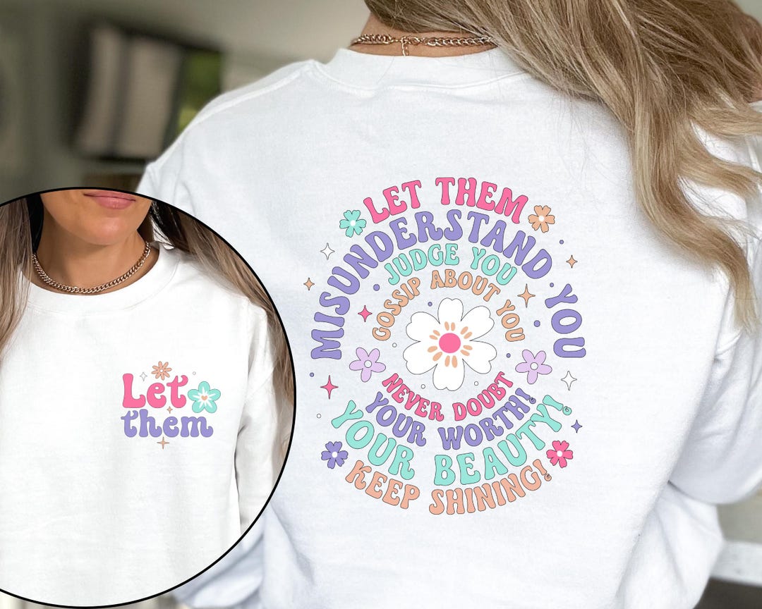 Let Them Sweatshirt, Let Them Front and Back Printed Hoodie ...