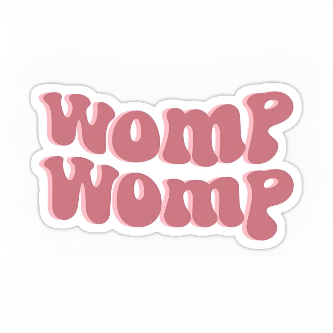 Womp Womp Vinyl Sticker Funny Sarcastic Stickers, Meme Sticker, Laptop Waterbottle Car - Etsy