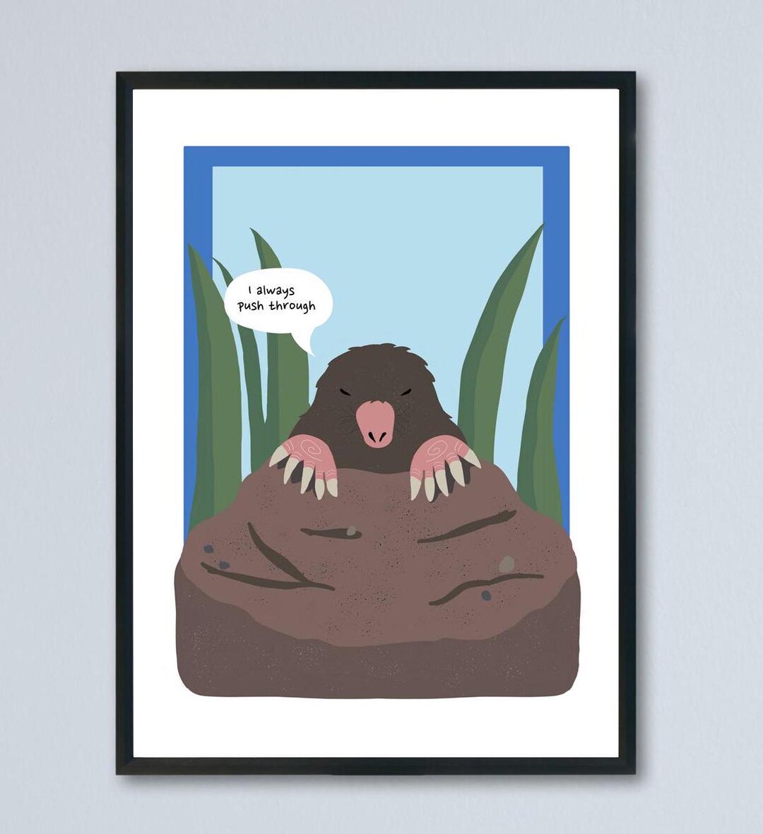 I Always Push Through- Mole Print - Etsy
